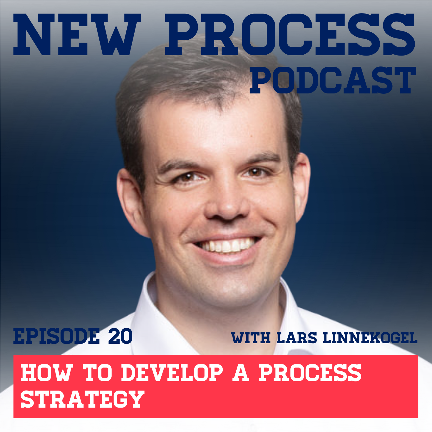How to develop a process strategy with Lars Linnekogel from TTE ...