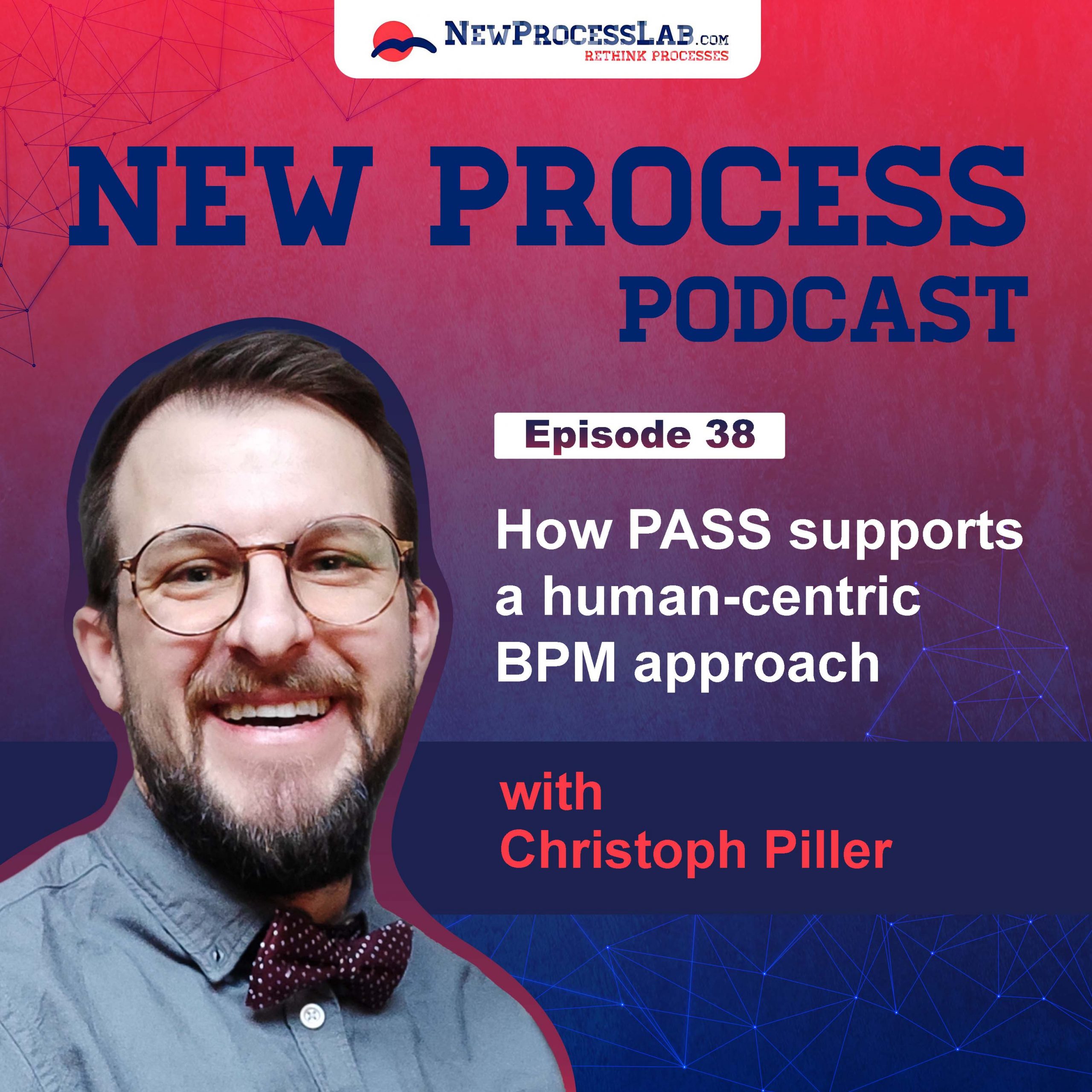How PASS supports a human-centric BPM approach with Christoph Piller - NewProcessLab.com