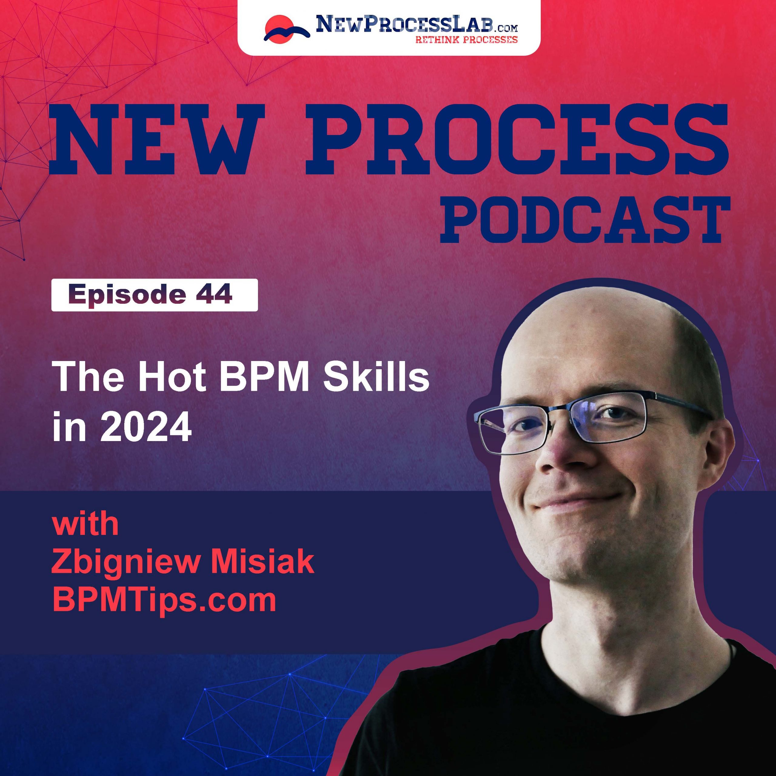 The Hot BPM Skills in 2024 with Zbigniew Misiak - NewProcessLab.com